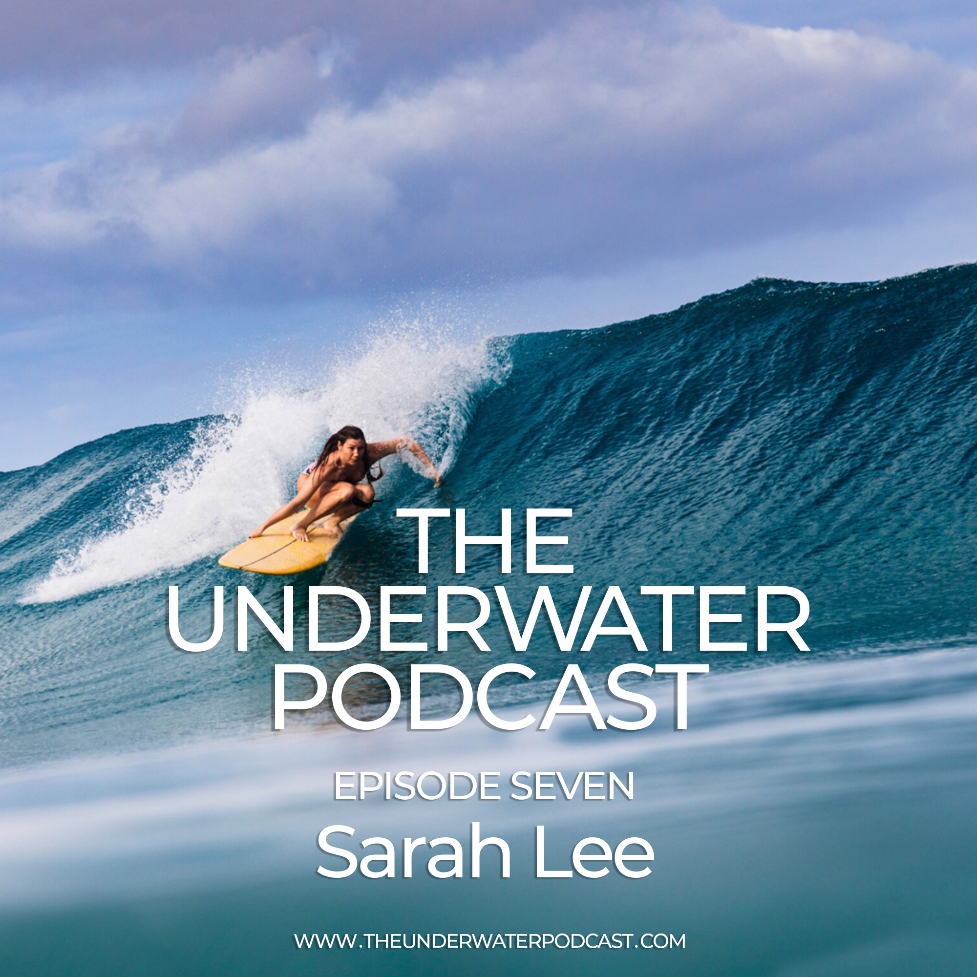 Lifestyle and Surf Photographer Sarah Lee - The Underwater Podcast